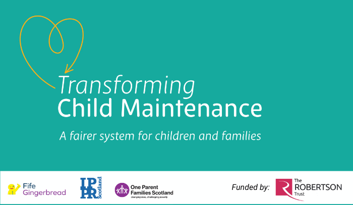 Transforming Child Maintenance - One Parent Families Scotland